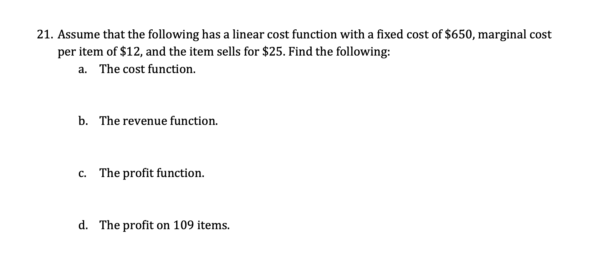 Solved 21. Assume that the following has a linear cost | Chegg.com