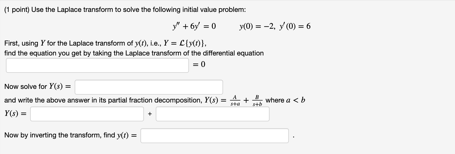 Solved (1 point) Use the Laplace transform to solve the | Chegg.com