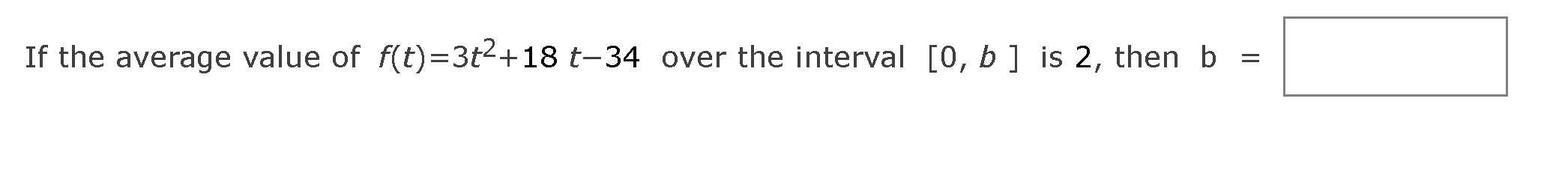 Solved If the average value of f(t)=3t2+18t−34 over the | Chegg.com