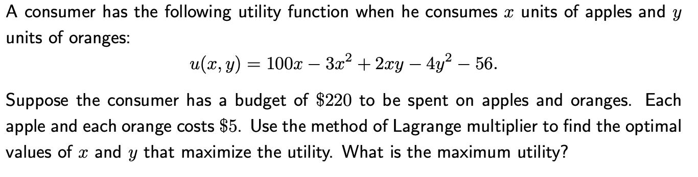 Solved A consumer has the following utility function when he | Chegg.com