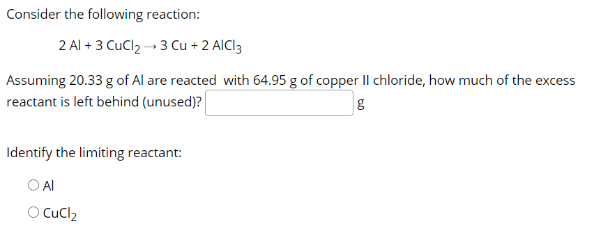 Solved Consider the following reaction: 2 Al + 3 CuCl2 H20-3 | Chegg.com