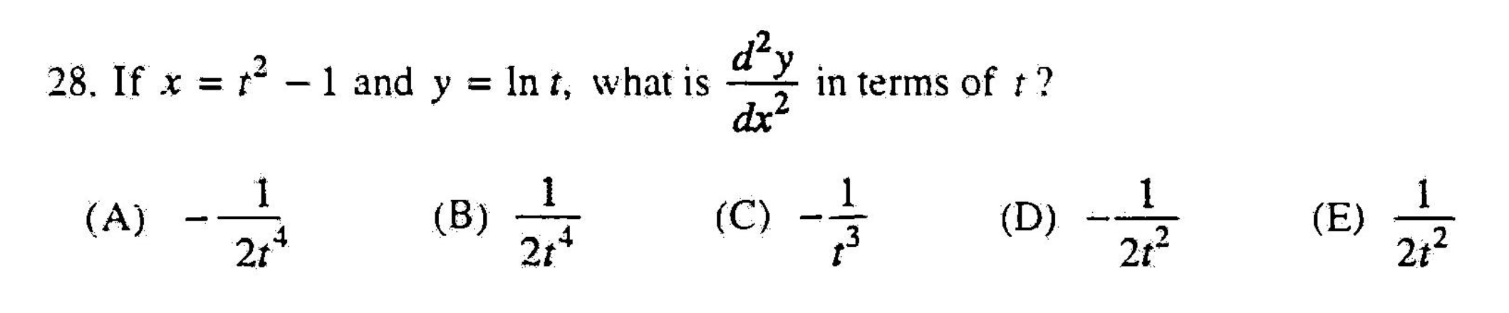 Solved 28. If x=t2−1 and y=lnt, what is dx2d2y in terms of t | Chegg.com