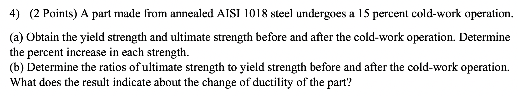 Solved 4) (2 Points) A part made from annealed AISI 1018 | Chegg.com