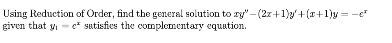 Solved Using Reduction of Order, find the general solution | Chegg.com
