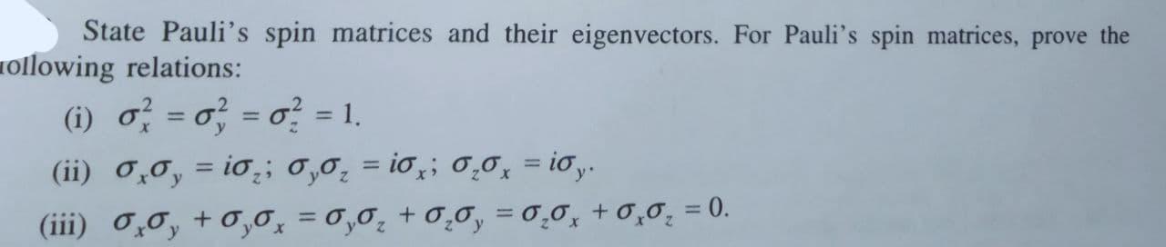 State Pauli's spin matrices and their eigenvectors. | Chegg.com