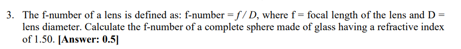 Solved = 3. The f-number of a lens is defined as: f-number = | Chegg.com