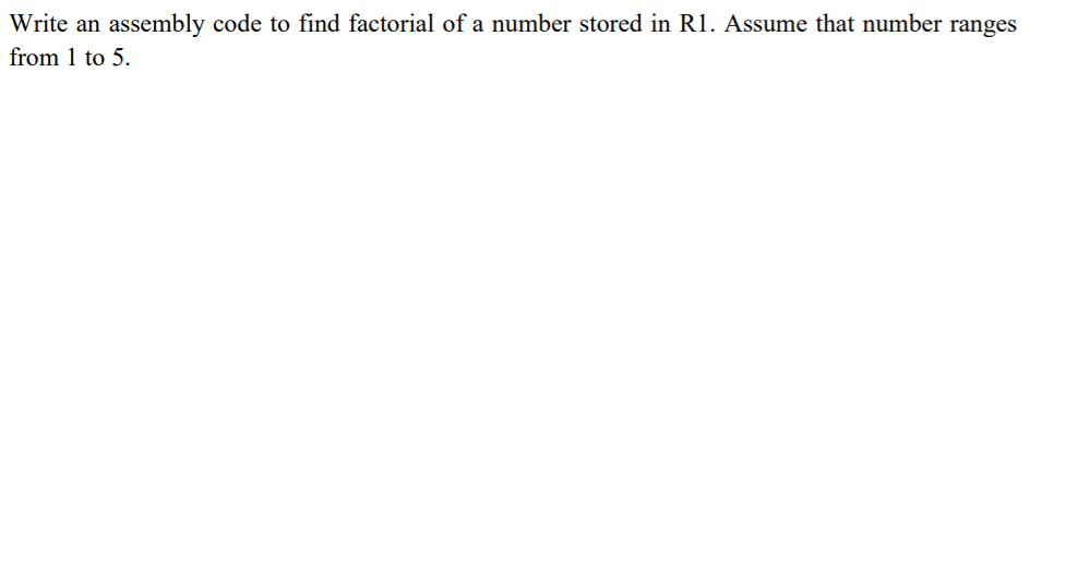 Solved Write an assembly code to find factorial of a number | Chegg.com