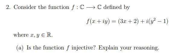 Solved 2. Consider the function f:C + C defined by f(x + iy) | Chegg.com
