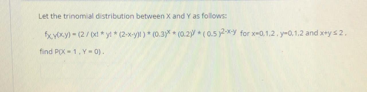 Solved Let The Trinomial Distribution Between X And Y As 