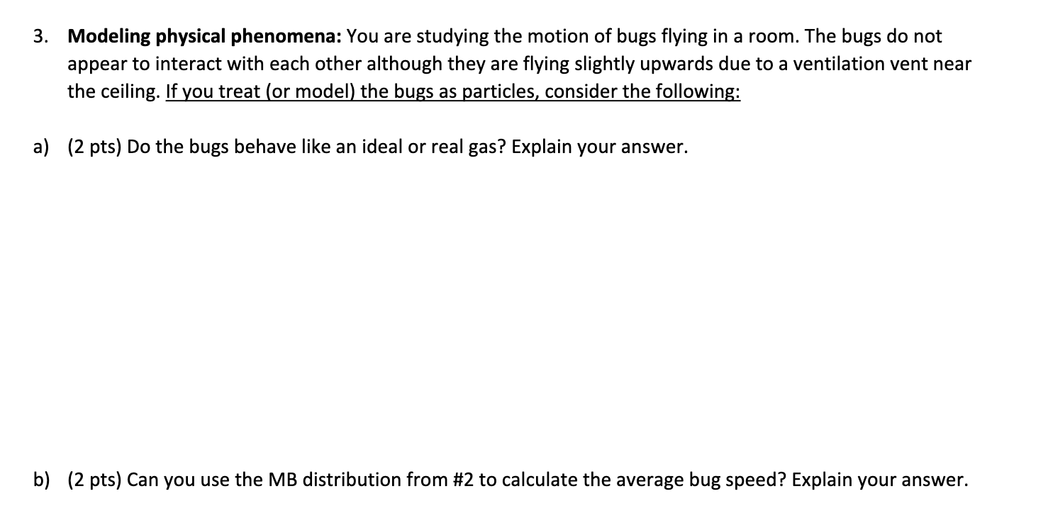 Solved 3. Modeling physical phenomena: You are studying the | Chegg.com