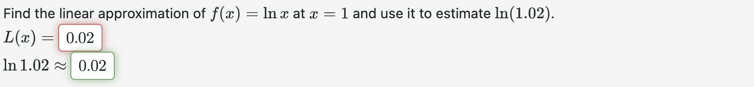 Solved Find the linear approximation of f(x)=lnx at x=1 and | Chegg.com
