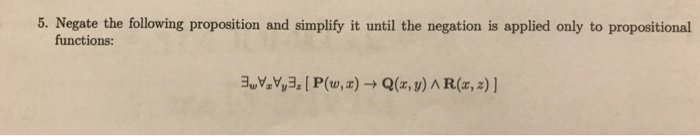 Solved 5. Negate the following proposition and simplify it | Chegg.com