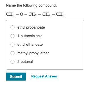 Solved Name the following compound CH3 -O-CH2 CH2 CH O ethyl | Chegg.com