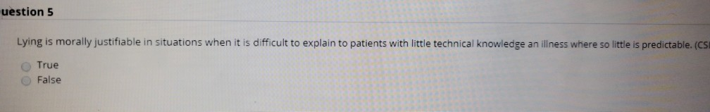 uestion 5 Lying is morally justifiable in situations | Chegg.com