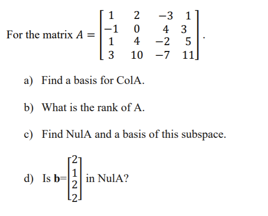 Solved 1 For the matrix A 1 1 3 2 -3 1 0 4 3 4 -2 5 10 -7 11 | Chegg.com