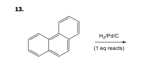 Solved 13. H2/Pd/C (1 eq reacts) | Chegg.com
