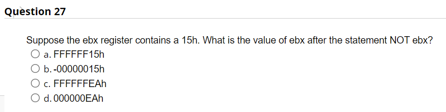 Solved Question 27 Suppose the ebx register contains a 15h. | Chegg.com