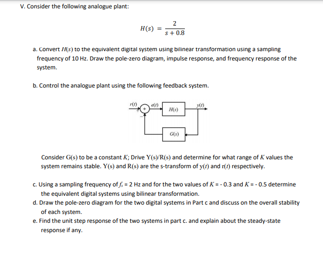 Solved V. Consider the following analogue plant: H(S) 2 s + | Chegg.com