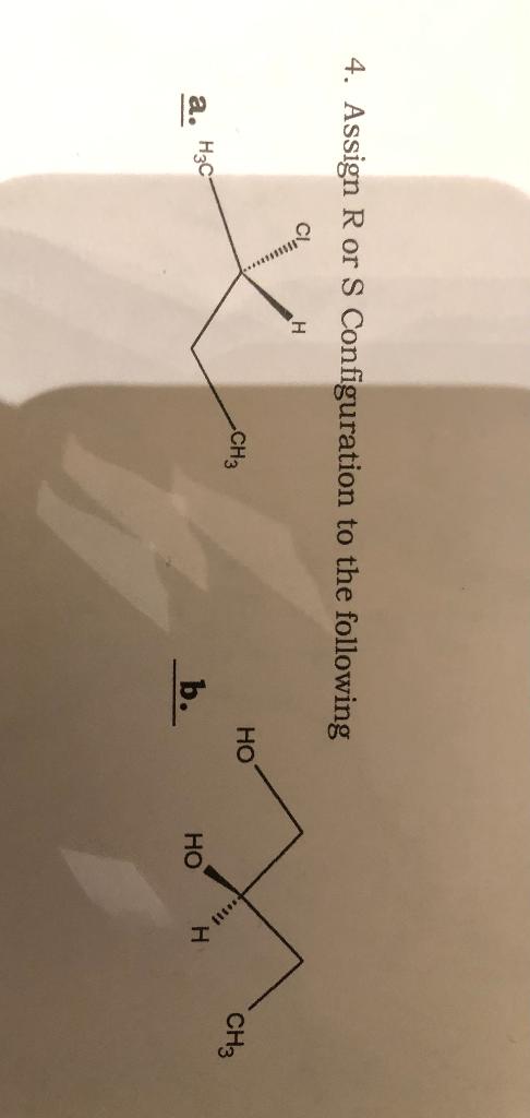 Solved 4. Assign R or S Configuration to the following Н CH3 | Chegg.com