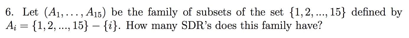 Solved 6. Let (A1,..., A15) be the family of subsets of the | Chegg.com