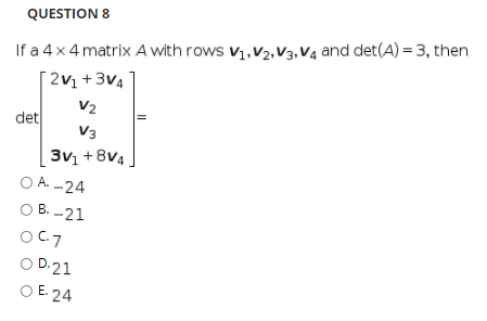 Solved QUESTION 8 If a 4x4 matrix A with rows V1, V2, V3, V4 | Chegg.com