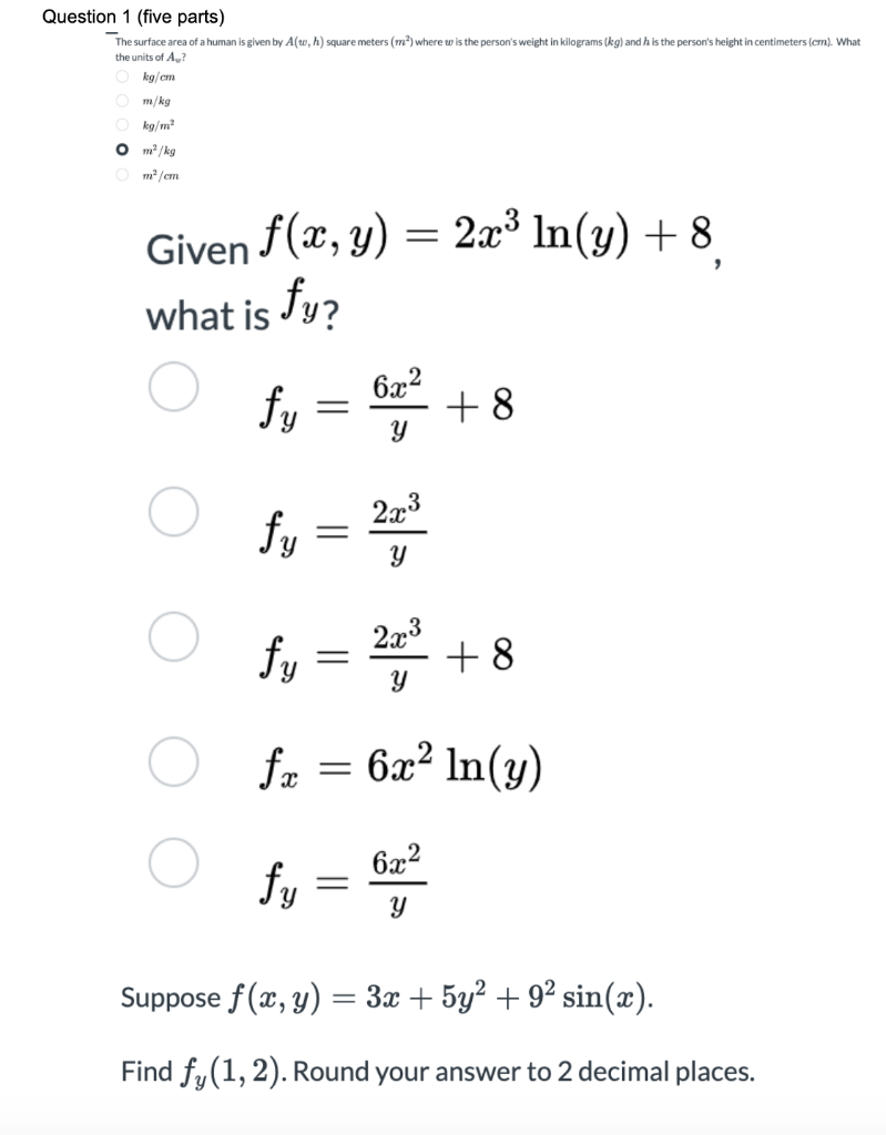 Solved Given f(x,y)=2x3ln(y)+8 what is fy ? | Chegg.com
