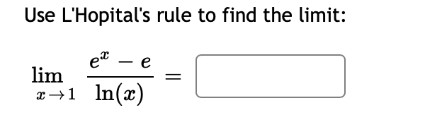 Solved Use L'Hopital's rule to find the limit: | Chegg.com