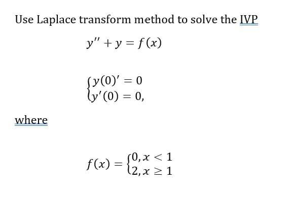 Solved Use Laplace transform method to solve the IVP | Chegg.com