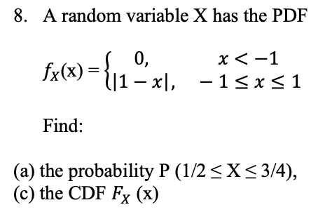 Solved 8. A random variable X has the PDF fx(x) = {11ºx!, | Chegg.com