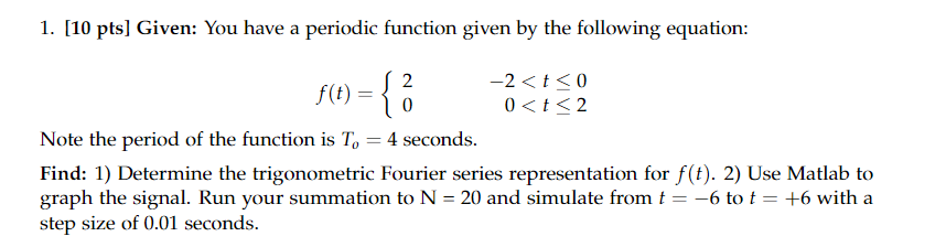 Solved 1. [10 pts] Given: You have a periodic function given | Chegg.com