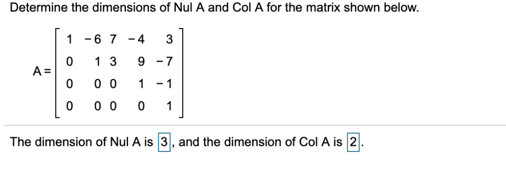Solved Determine the dimensions of Nul A and Col A for the | Chegg.com