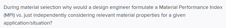 Solved During material selection why would a design engineer | Chegg.com