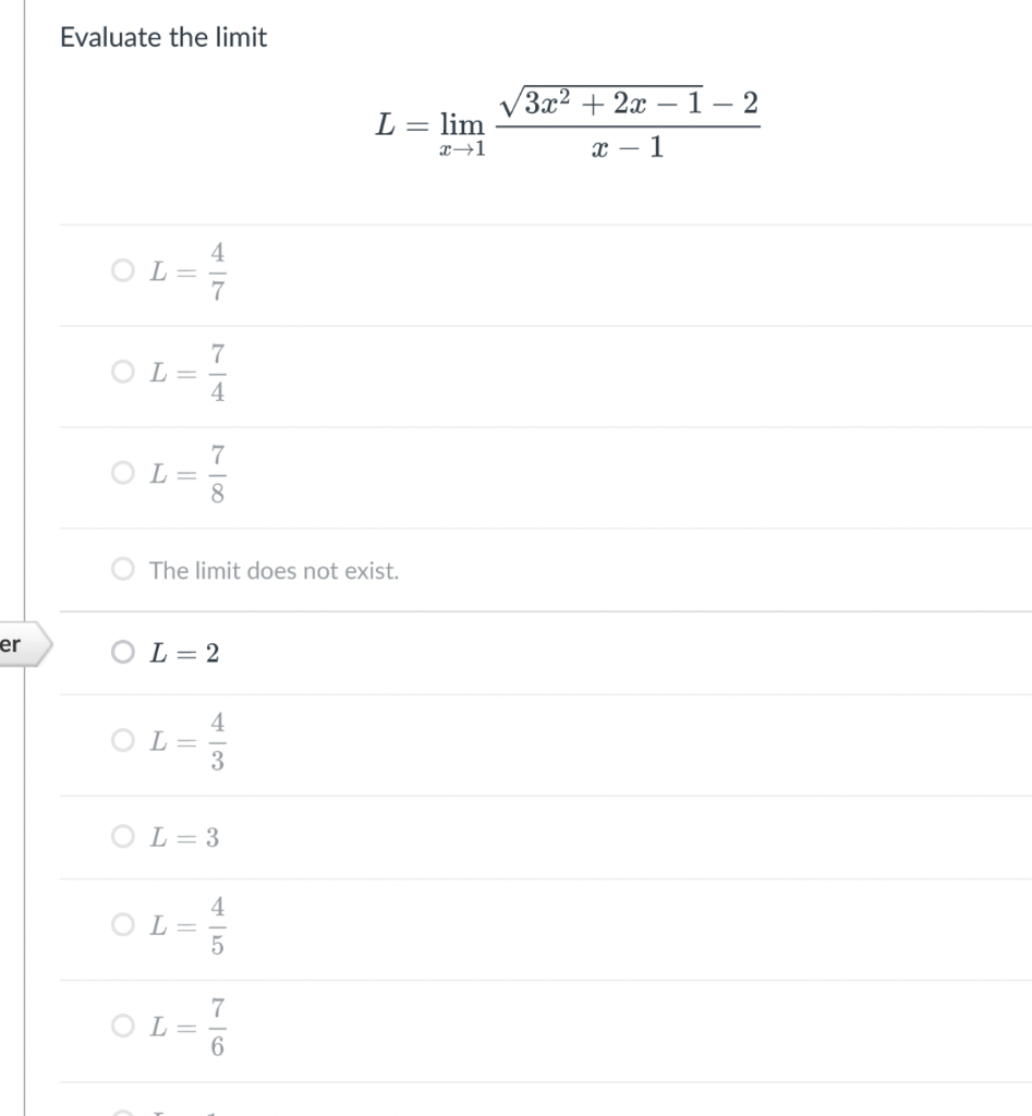Solved Evaluate the limit L=limx→1x−13x2+2x−1−2 L=74 L=47 | Chegg.com