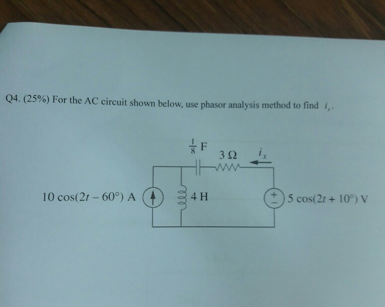 Solved Q4. (25%) F or the AC circuit shown below, use phasor | Chegg.com