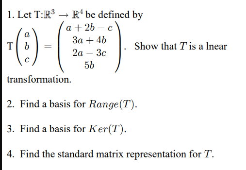 Solved 1. Let T:R3→R4 be defined by | Chegg.com