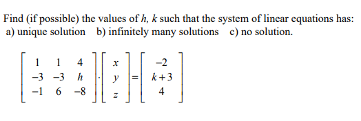 Solved Find (if possible) the values of h, k such that the | Chegg.com
