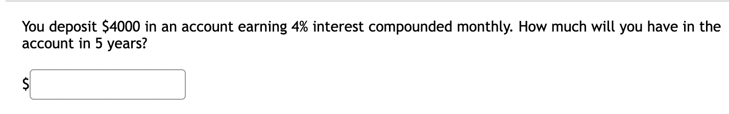 Solved You deposit $4000 in an account earning 4% interest | Chegg.com