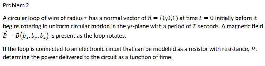 Solved Problem 2A circular loop of ﻿wire of ﻿radius r ﻿has a | Chegg.com