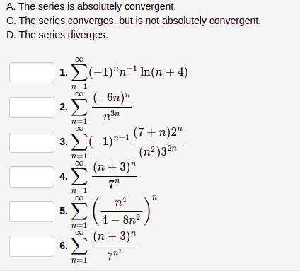 Solved A. The series is absolutely convergent. C. The series | Chegg.com