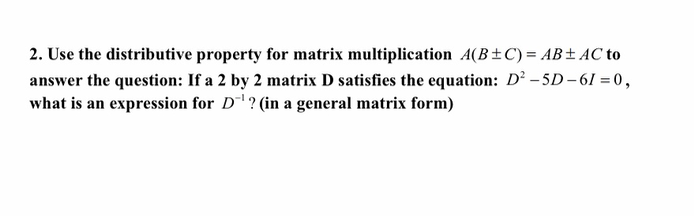 Solved 2. Use the distributive property for matrix | Chegg.com