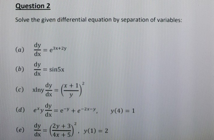 Solved Question 2 solve the given differential equation by | Chegg.com