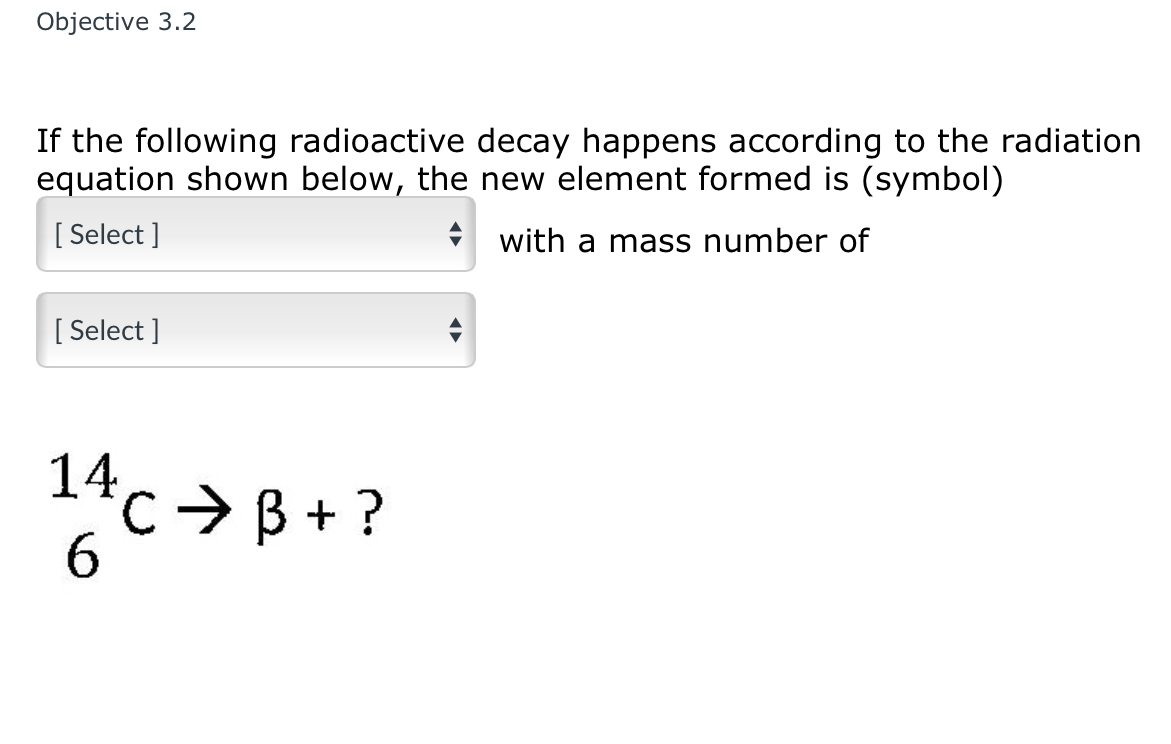 Solved Objective 3.2If the following radioactive decay | Chegg.com