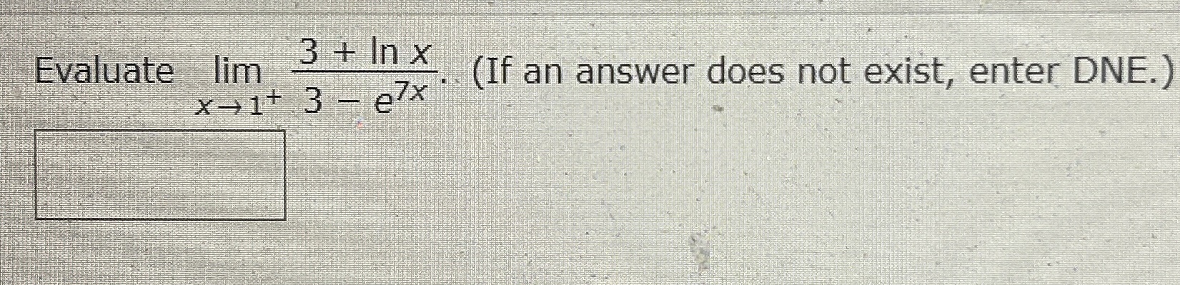Solved Evaluate Limx→1 3 Lnx3 E7x If An Answer Does Not