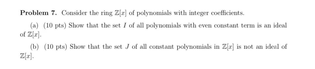 Solved Problem 7. Consider the ring Z[x] of polynomials with | Chegg.com