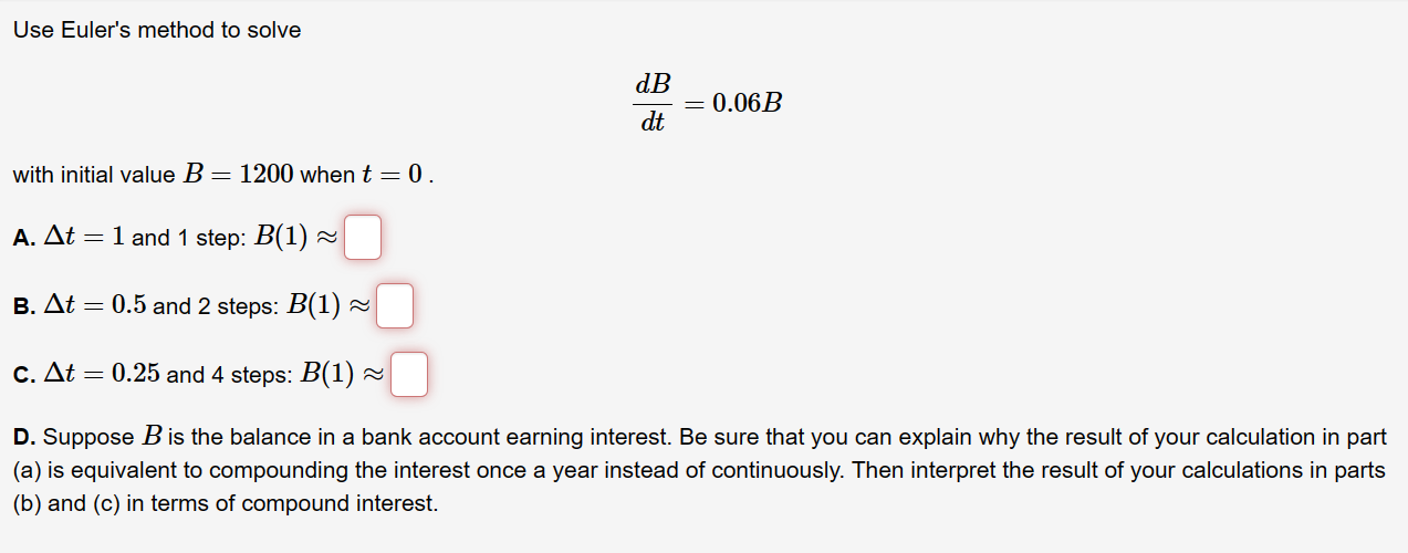 Solved Use Euler's method to solve dtdB=0.06B with initial | Chegg.com