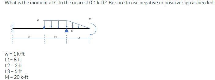 Solved What is the moment at C to the nearest 0.1k-ft? Be | Chegg.com