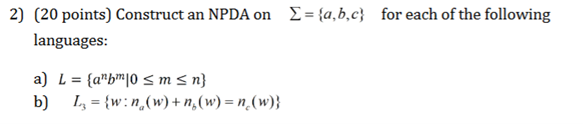 Solved 2) (20 points) Construct an NPDA on ∑={a,b,c} for | Chegg.com