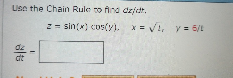 Solved Use the Chain Rule to find dz/dt. z sin(x) cos(y), x | Chegg.com