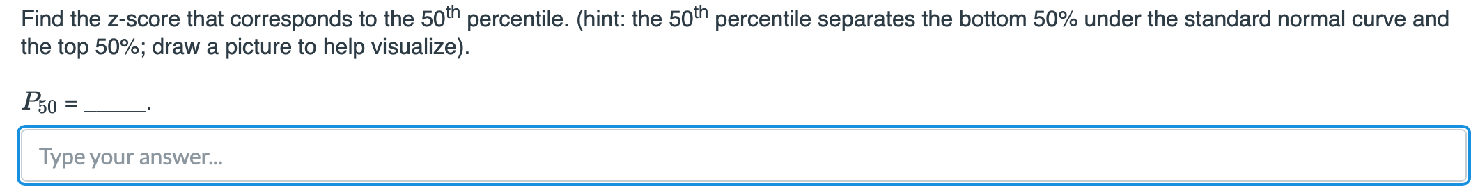Solved Find the Z-score that corresponds to the 50th | Chegg.com