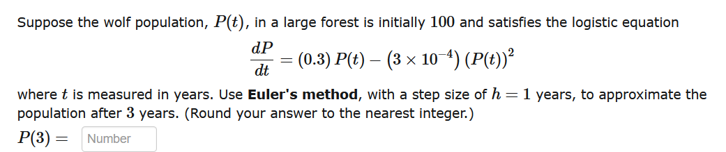 Solved = Suppose the wolf population, P(t), in a large | Chegg.com
